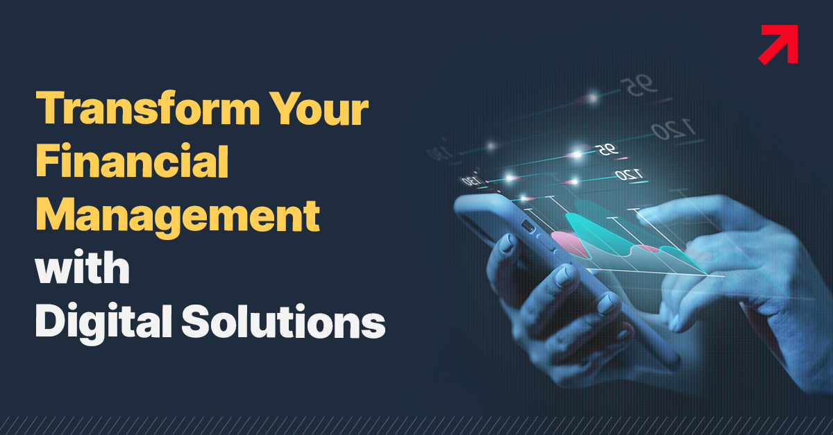 Transform Your Financial Management with Digital Solutions